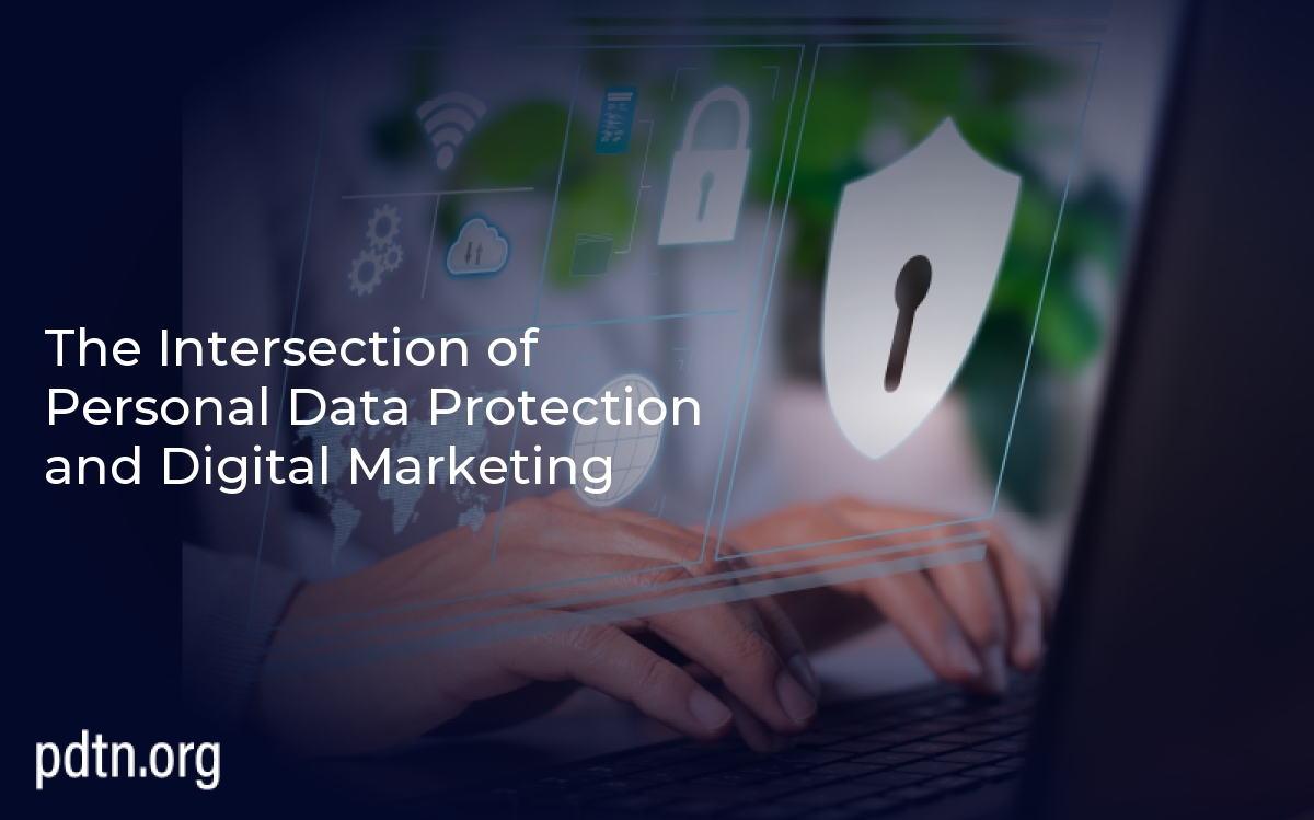 The Intersection of Personal Data Protection and Digital Marketing